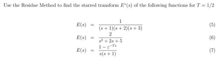 Solved Use the Residue Method to find the starred transform | Chegg.com