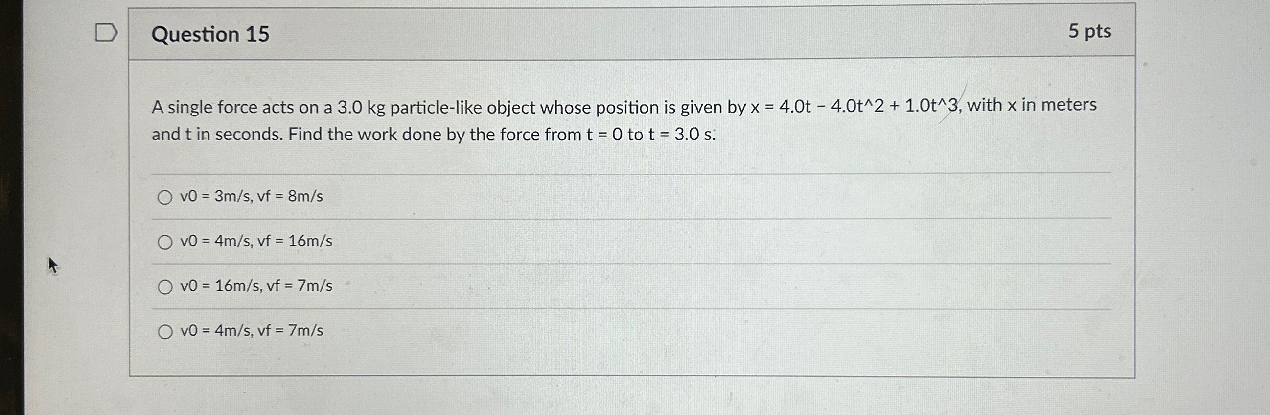 Solved Question 155 ﻿ptsA single force acts on a 3.0kg | Chegg.com