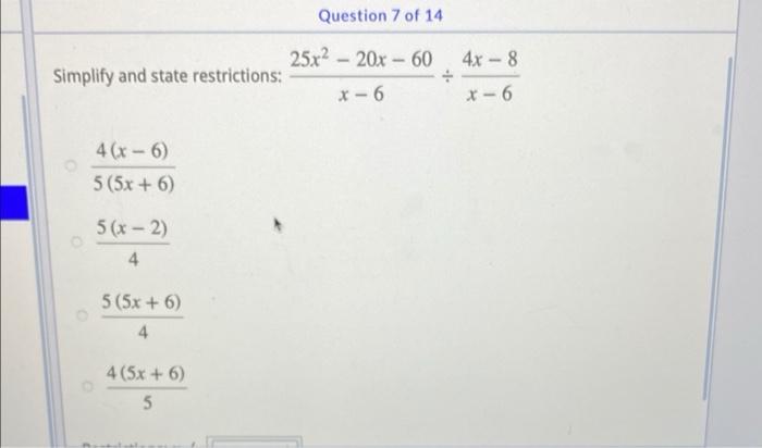 Solved Simplify and state restrictions: 4 (x-6) 5 (5x + 6) 5 | Chegg.com