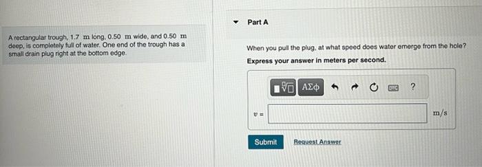 Solved A rectangular trough, 1.7 m long, 0.50 m wide, and | Chegg.com