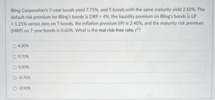 Solved Bling Corporation's 7 -year bonds yield 7.75%, and | Chegg.com