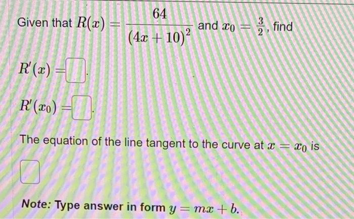 Solved Given that R(x)=(4x+10)264 and x0=23, find R′(x)= | Chegg.com