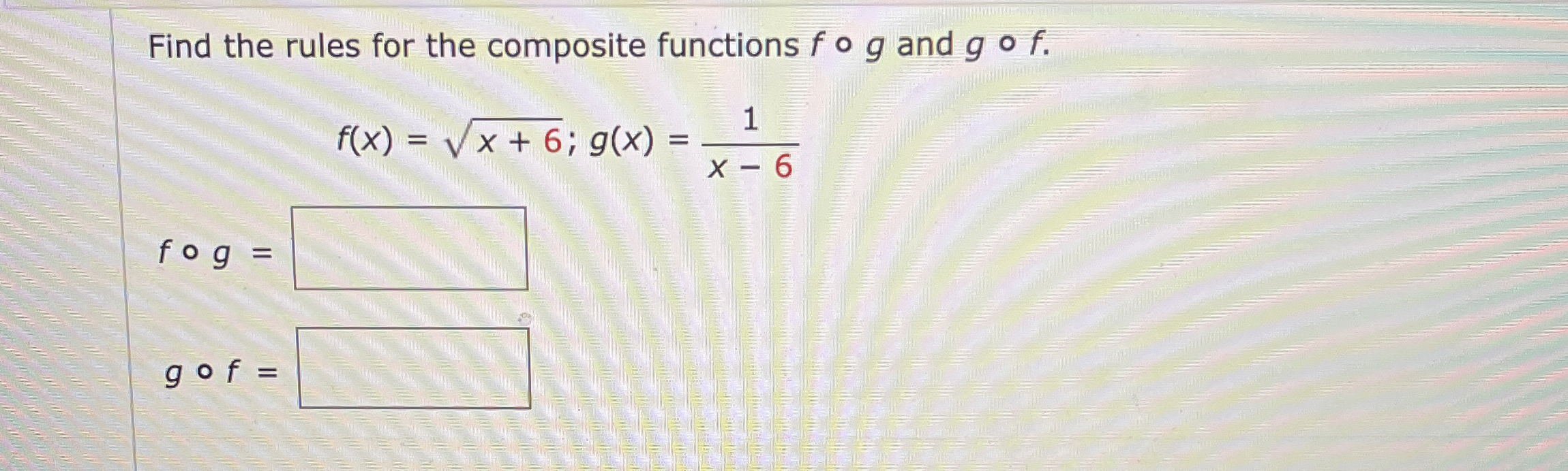 Solved Find the rules for the composite functions f@g ﻿and | Chegg.com