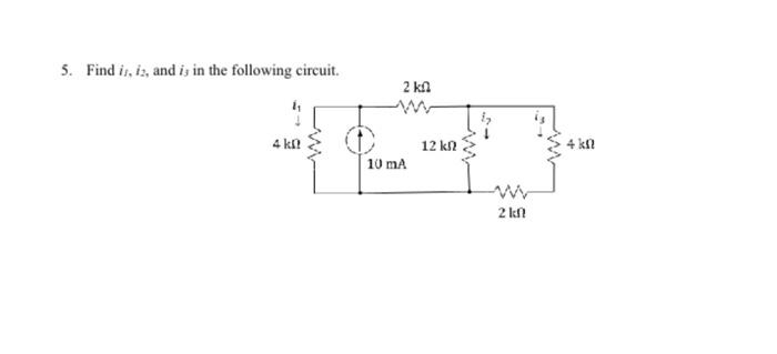 Solved 5. Find ii,i2, and i3 in the following circuit. | Chegg.com