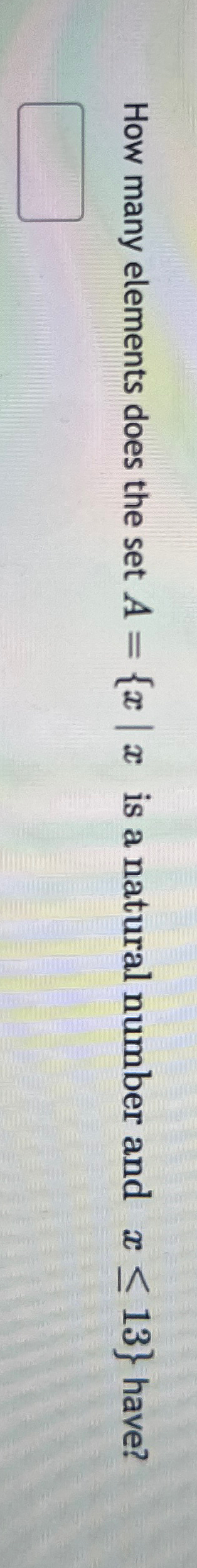 Solved How many elements does the set is a natural number | Chegg.com