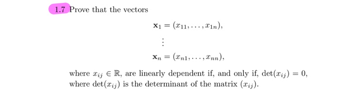 Solved 1.7 Prove that the vectors X1 = (x11, ... , X1n), : | Chegg.com
