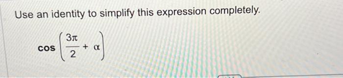 Solved Use an identity to simplify this expression | Chegg.com