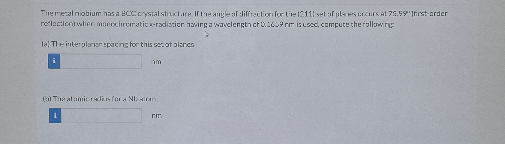 Solved The metal niobium has a BCC crystal structure. If the | Chegg.com