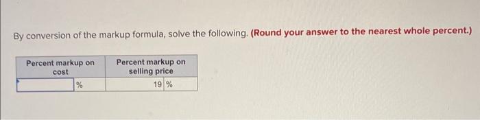 Solved By conversion of the markup formula, solve the | Chegg.com