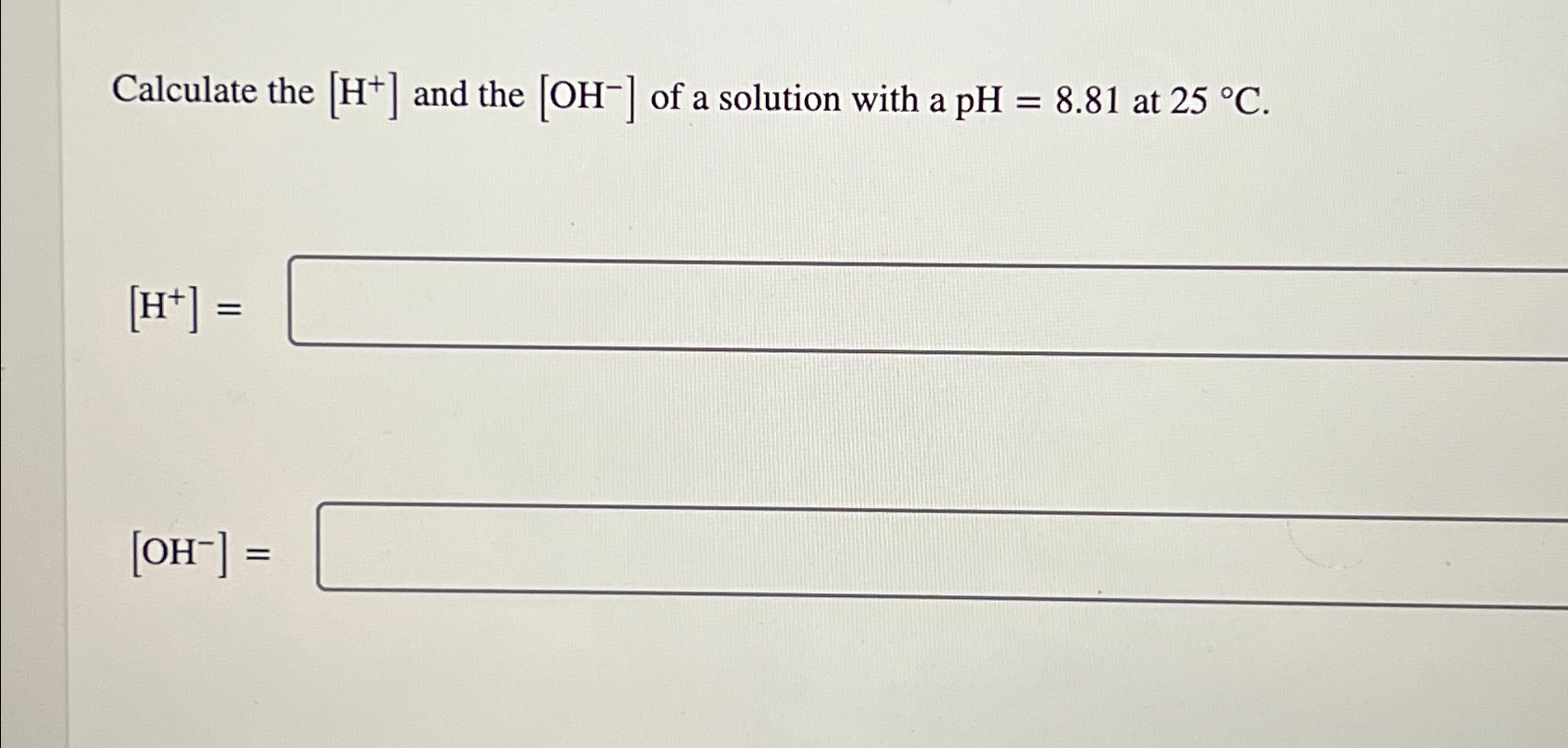 Solved Calculate the H+and the OH-of a solution with a | Chegg.com