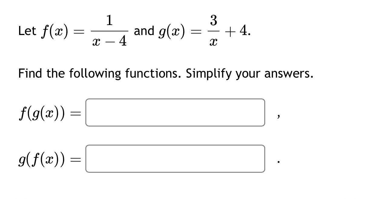 Solved Let f(x)=1x-4 ﻿and g(x)=3x+4.Find the following | Chegg.com