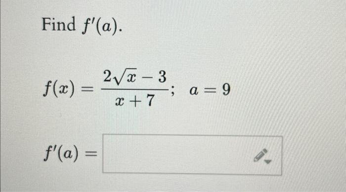 Solved Find f'(a). f(x) = f'(a) = 2√x-3 x + 7 ; a = 9 | Chegg.com