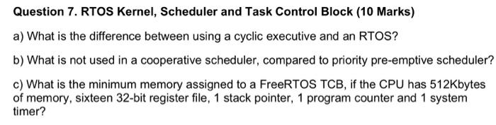Solved Question 7. RTOS Kernel, Scheduler and Task Control | Chegg.com