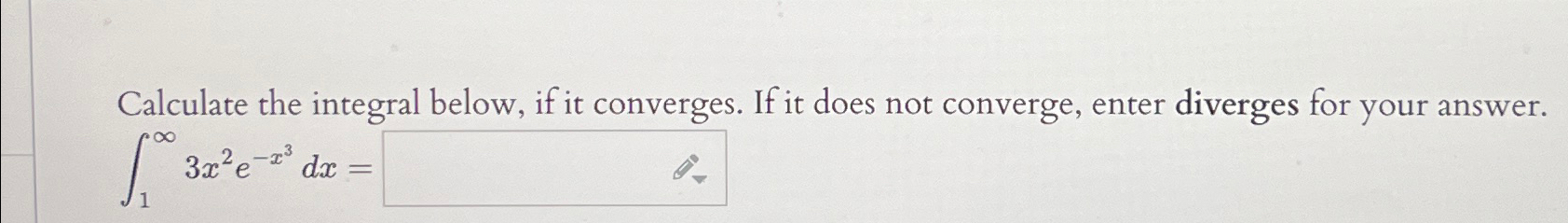 Solved Calculate the integral below, if it converges. If it | Chegg.com