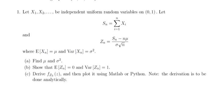 Solved 1. Let X1,X2,…, be independent uniform random | Chegg.com
