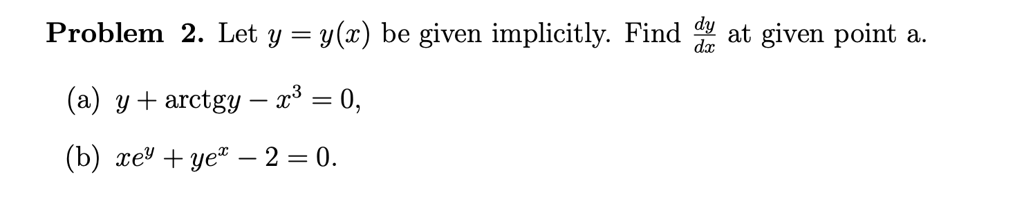 Solved Let y=y(x) ﻿be given implicitly. Find dydx ﻿at given | Chegg.com