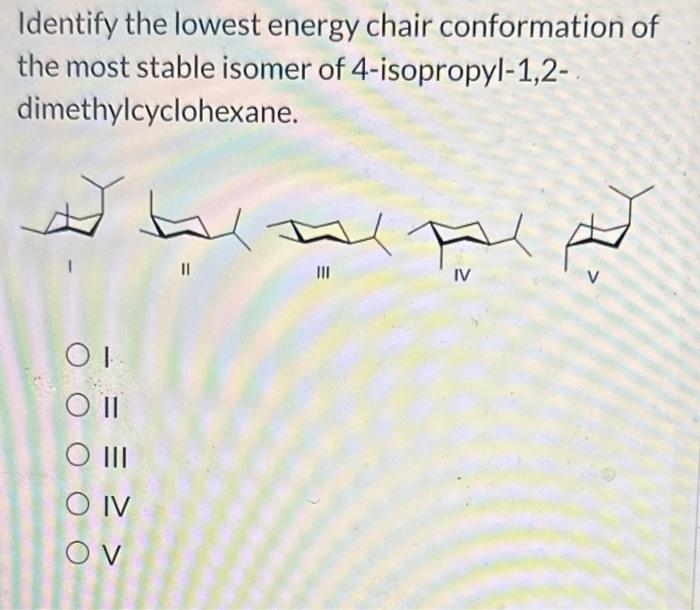 Solved Identify the lowest energy chair conformation of the | Chegg.com