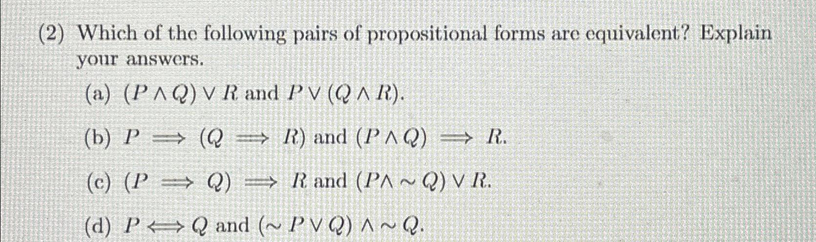 Solved (2) ﻿Which of the following pairs of propositional | Chegg.com