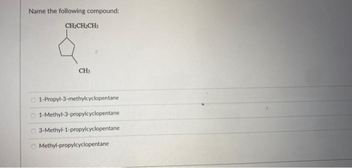 Solved Name the following compound: | Chegg.com