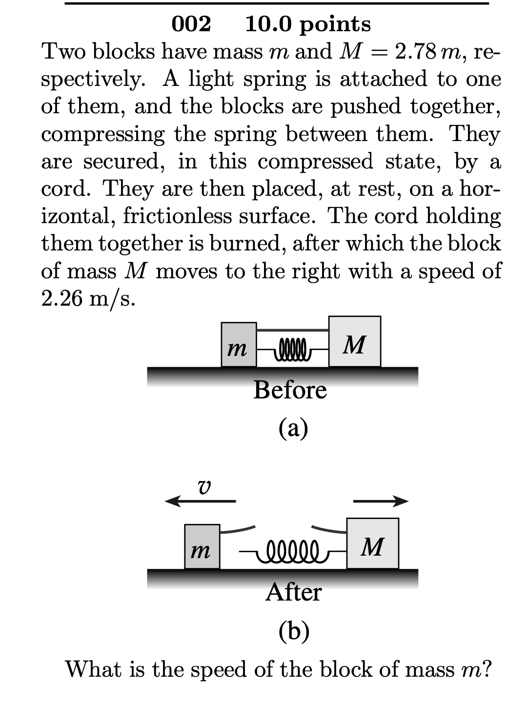 Solved Two blocks have mass m and M=2.78m, re-spectively. | Chegg.com Solved Two blocks have mass m and M=2.78m, re-spectively. | Chegg.com