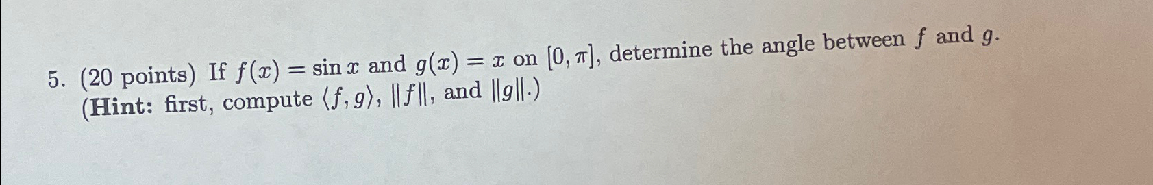 Solved If f(x)=sinx ﻿and g(x)=x ﻿on 0,π, ﻿determine the | Chegg.com