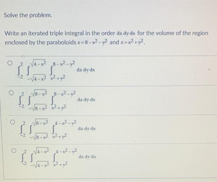 Solved Solve the problem. Write an iterated triple integral | Chegg.com
