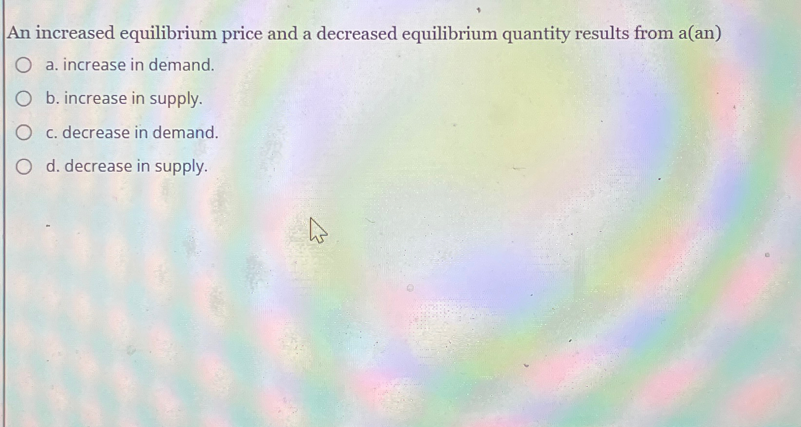 Solved An increased equilibrium price and a decreased | Chegg.com