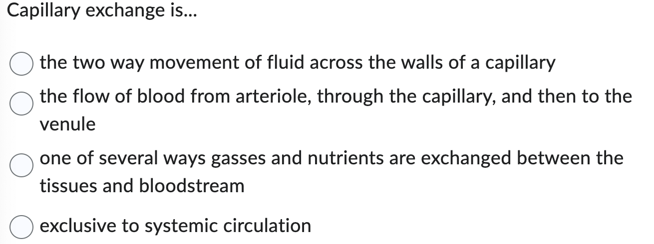 Solved Capillary exchange is...the two way movement of fluid | Chegg.com
