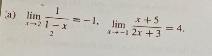 Solved 1 a) lim x21 - x = -1, lim x + 5 x - - 1 2x + 3 = 4. | Chegg.com