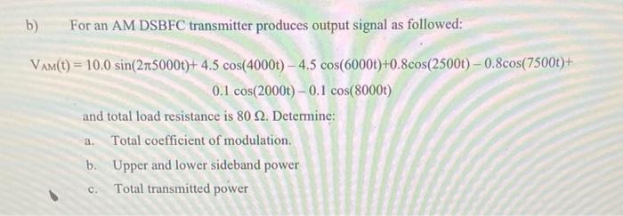 Solved b) For an AM DSBFC transmitter produces output signal | Chegg.com