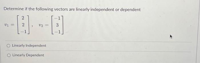 Solved Determine if the following vectors are linearly | Chegg.com