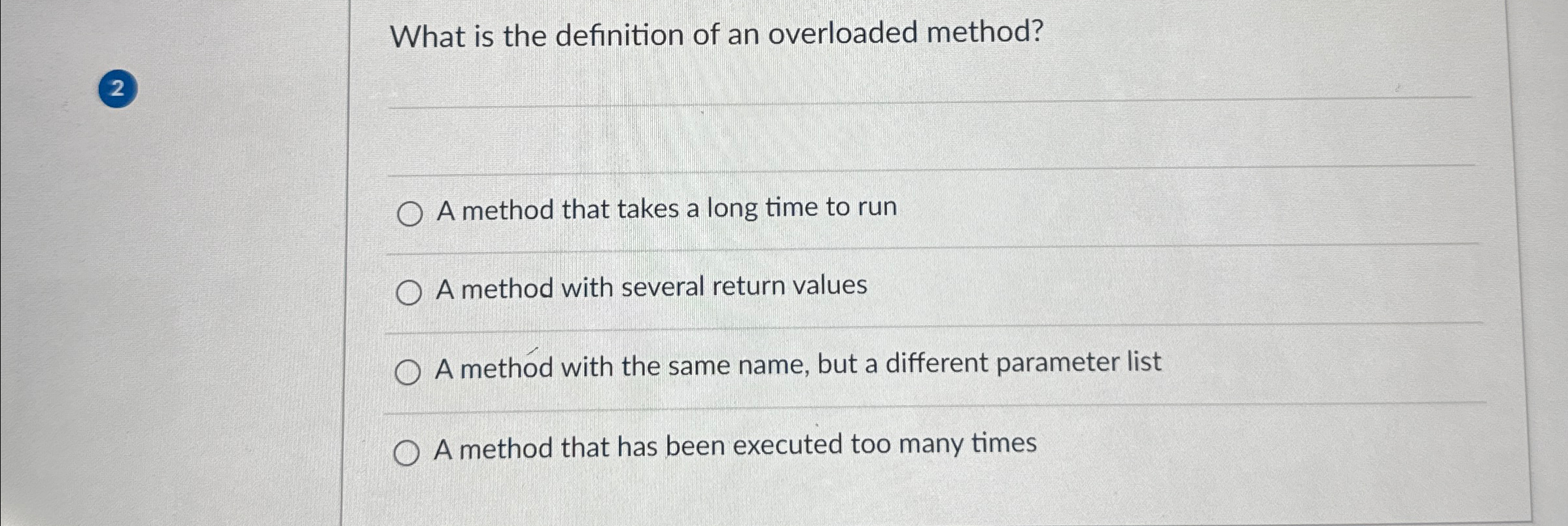 Solved What is the definition of an overloaded method?2q,q,A | Chegg.com