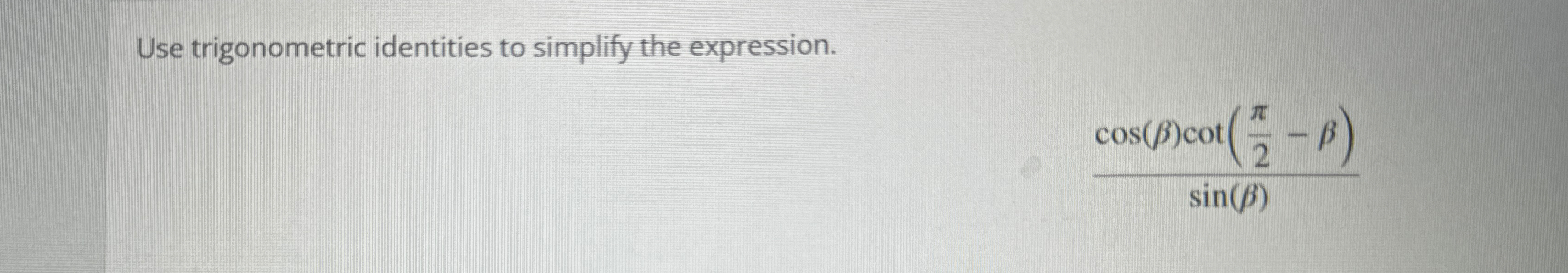 Solved Use trigonometric identities to simplify the | Chegg.com