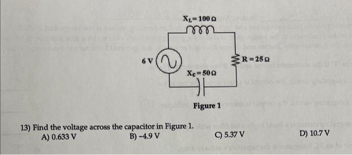 Solved 13) Find the voltage across the capacitor in Figure | Chegg.com