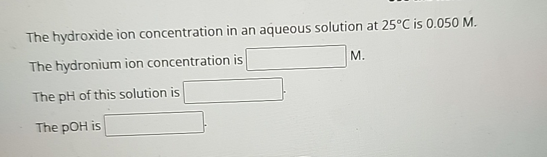 Solved The hydroxide ion concentration in an aqueous | Chegg.com
