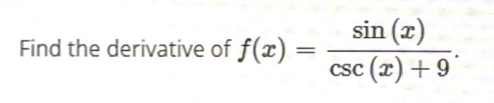 Solved Find the derivative of f(x)=csc(x)+9sin(x). | Chegg.com