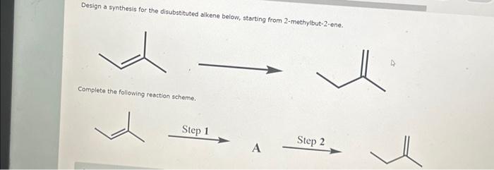 Solved Design a synthesis for the disubstituted alkene | Chegg.com