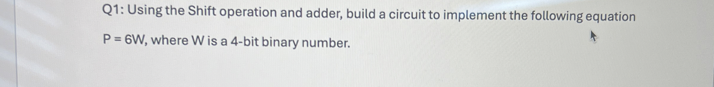 Solved Q1: Using the Shift operation and adder, build a | Chegg.com
