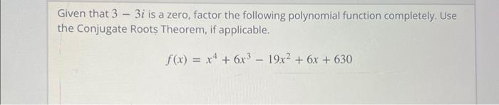 Solved Given that 3−3i is a zero, factor the following | Chegg.com