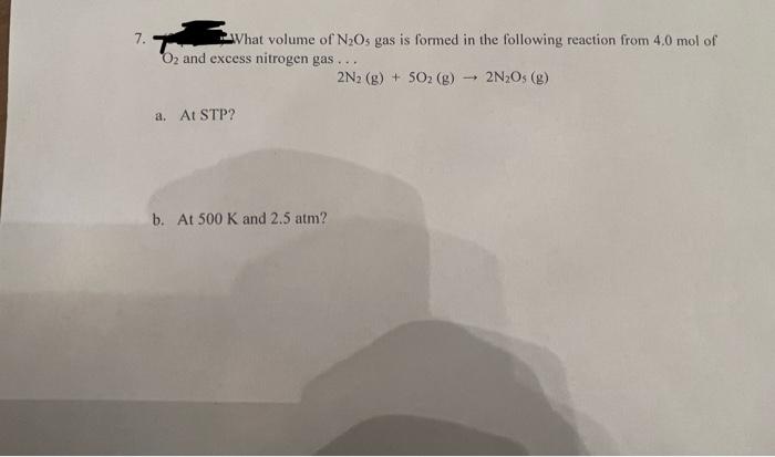 Solved 7. 7What volume of N2O5 gas is formed in the | Chegg.com