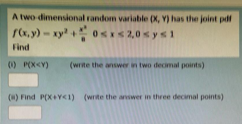 Solved A two dimensional random variable (X, Y) has the | Chegg.com