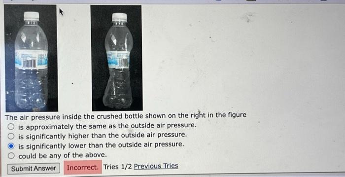 Solved The air pressure inside the crushed bottle shown on | Chegg.com