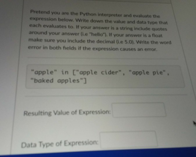 Solved Pretend you are the Python interpreter and evaluate | Chegg.com