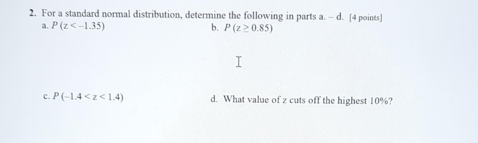 Solved 2. For a standard normal distribution, determine the | Chegg.com