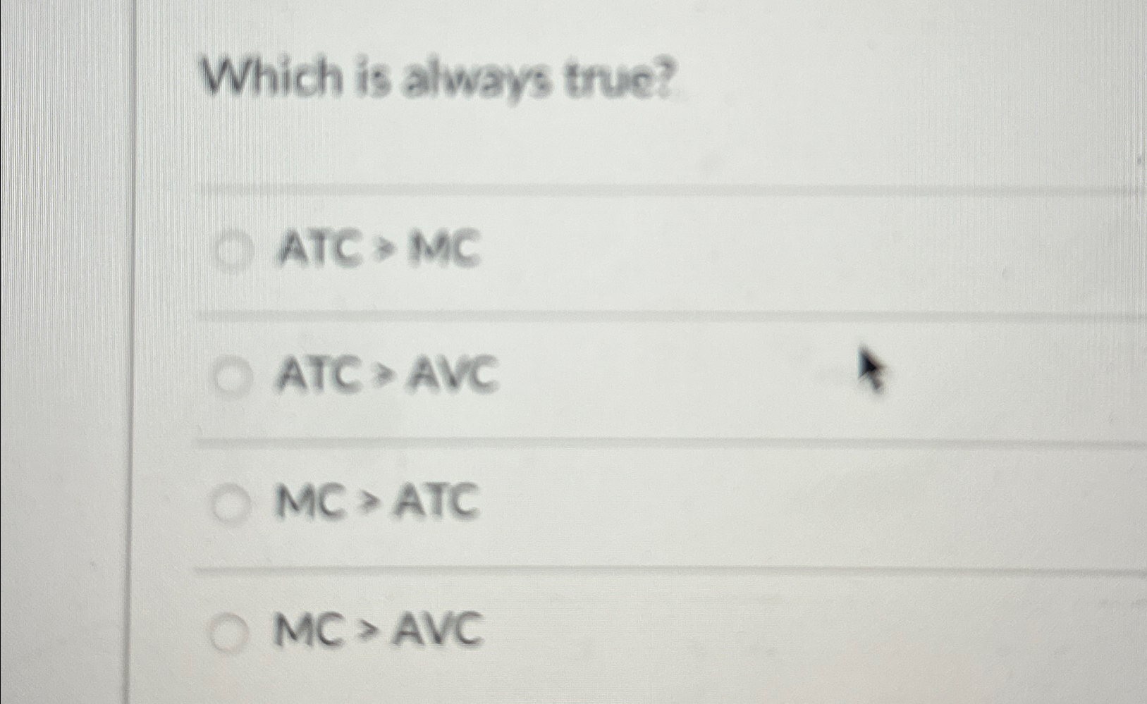 Solved Which is always true?ATC ≫ ﻿MCATC ≫ ﻿AVCMC≫ATCMC>AVC | Chegg.com