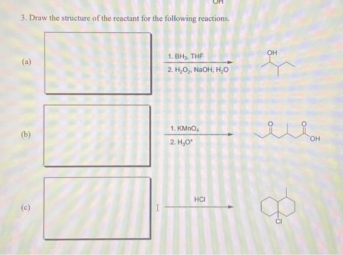 Solved 3. Draw the structure of the reactant for the | Chegg.com