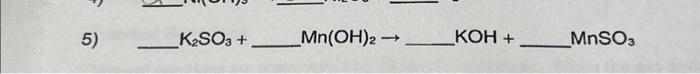 Solved K2SO3+…Mn(OH)2→…KOH+…MnSO3 | Chegg.com