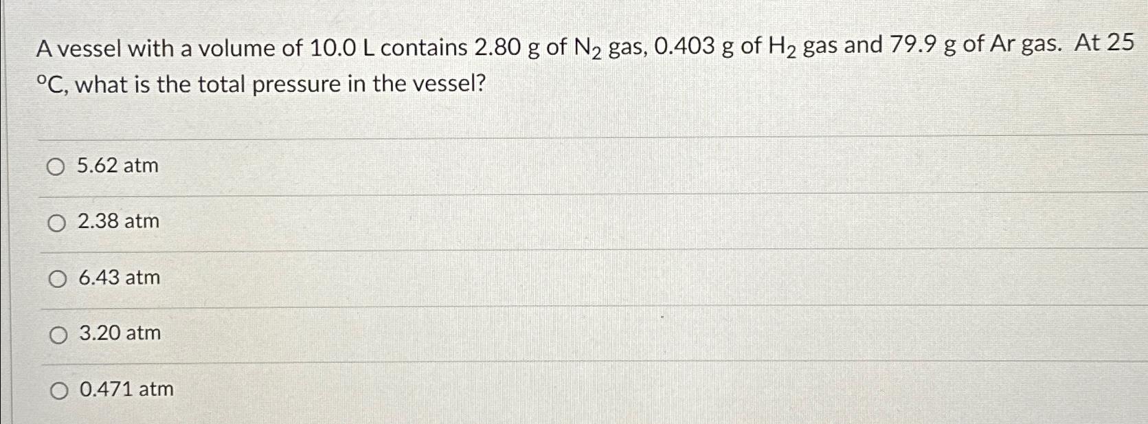 Solved A vessel with a volume of 10.0L ﻿contains 2.80g ﻿of | Chegg.com