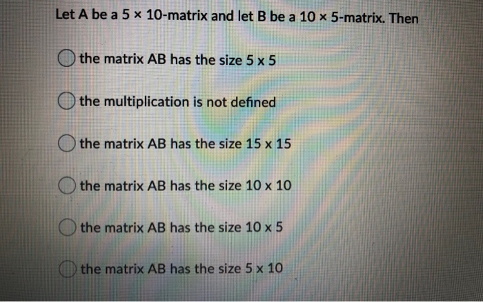 Solved Let A be a 5 x 10-matrix and let B be a 10 x | Chegg.com