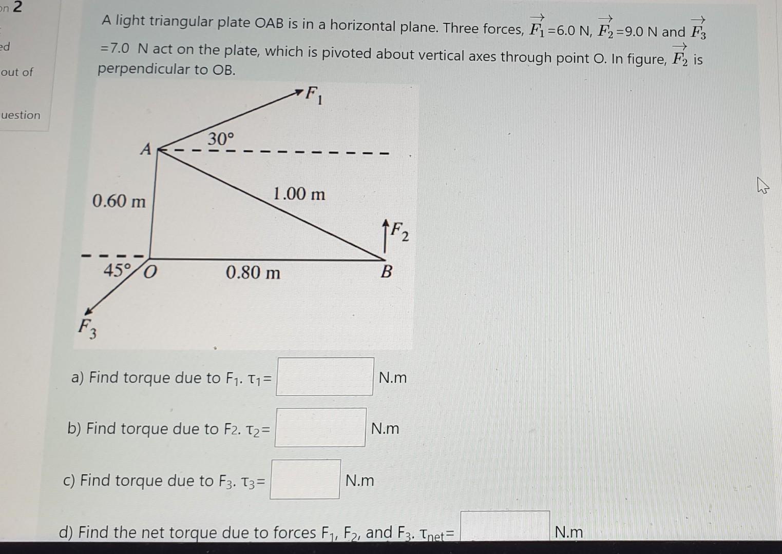 Solved on 2 ed A light triangular plate OAB is in a | Chegg.com